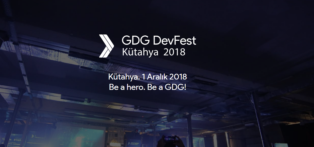 2018 GDG DevFest Kütahya 1 Aralık’ta Düzenleniyor – HD Tekno Haber